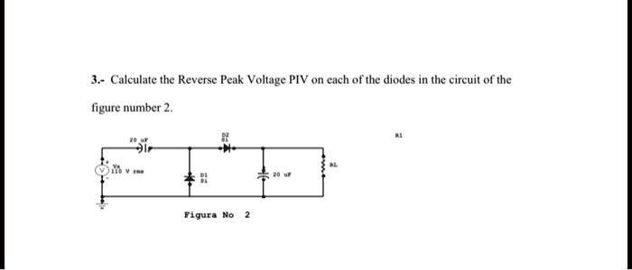 SOLVED: 3. Calculate the Reverse Peak Voltage PIV on each of the diodes ...