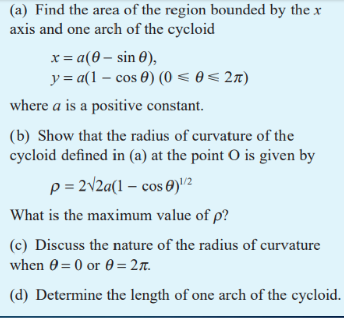 (a) Find the area of the region bounded by the x axis and one arch of ...