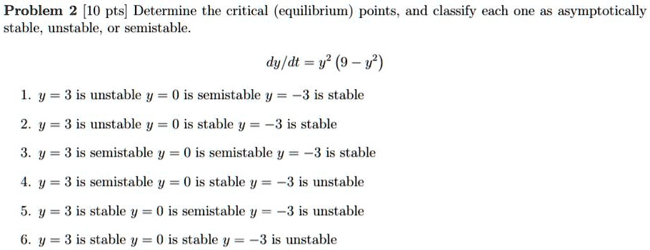 SOLVED: Problem 2 [10 pts] Determine the critical (equilibrium) points ...