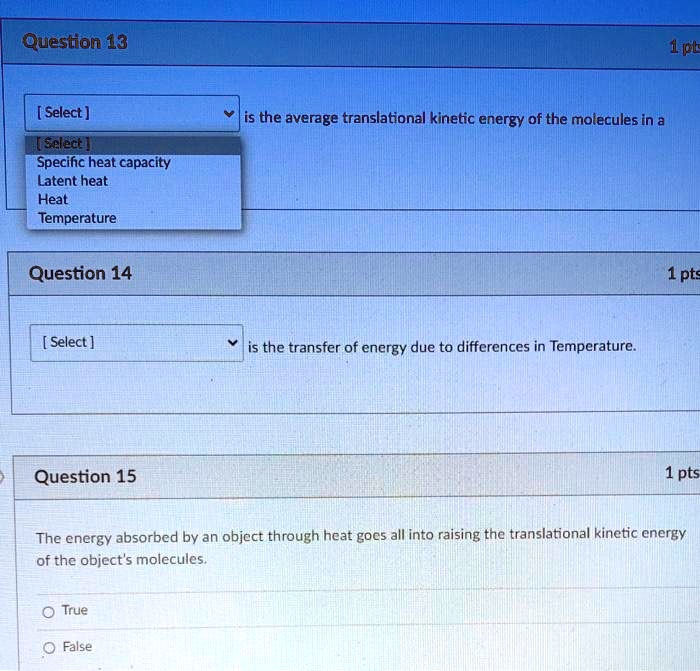 SOLVED:Question 13 [Select ] Seleae] Specific heat capacity Latent heat ...