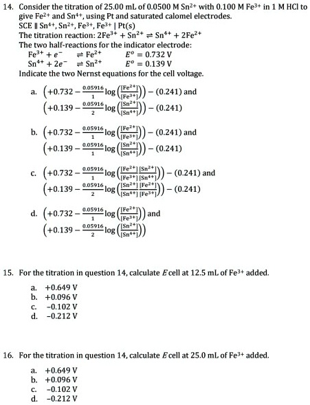 SOLVED: Consider the titration of 25.00 mL of 0.0500 M Sn2+ with 0.100 M Fe3+ in 1 M HCl to give ...