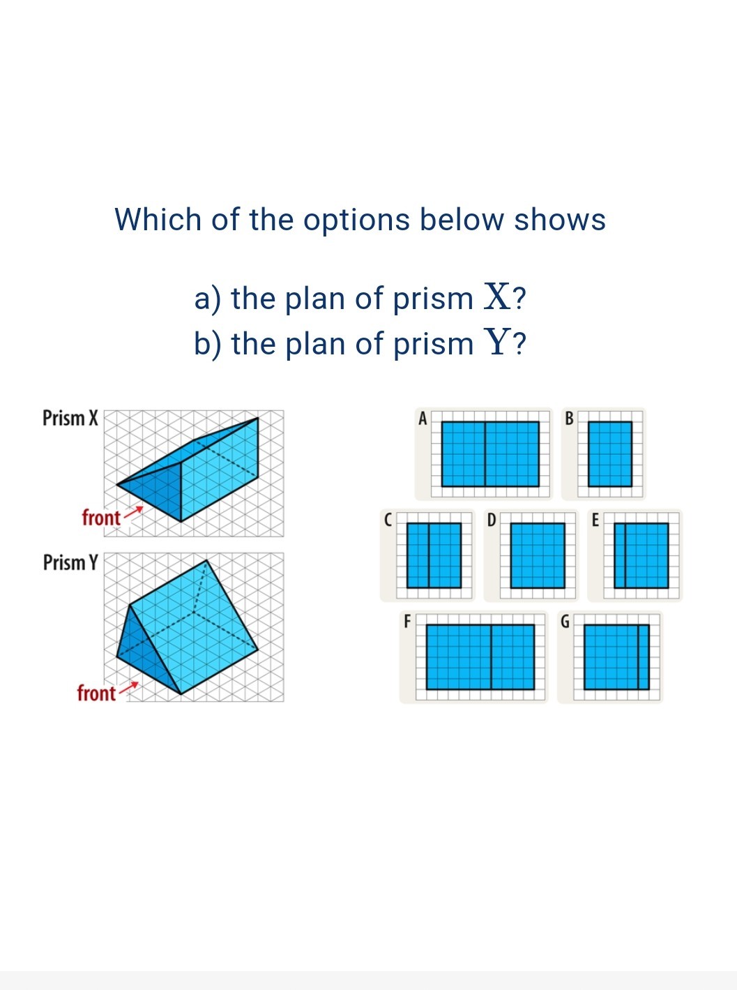 Which of the options below shows a) the plan of prism X? b)...