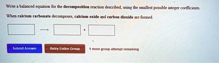 SOLVED: Write balanced equation for the decomposition reaction described, using the smallest ...