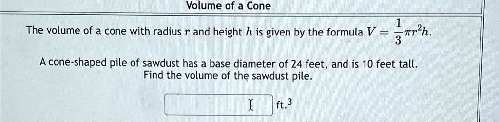 SOLVED: Volume of a Cone The volume of a cone with radius r and height ...