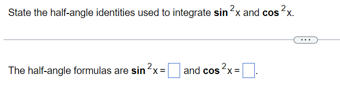 state the half angle identities used to integrate ...