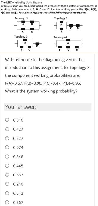 SOLVED: The RBD's reliability block diagram. In this question, you are ...