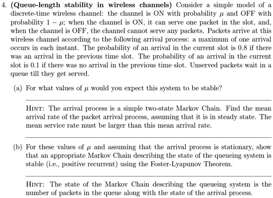 solve it please queue length stability in wireless channels consider simple model of discrete ...