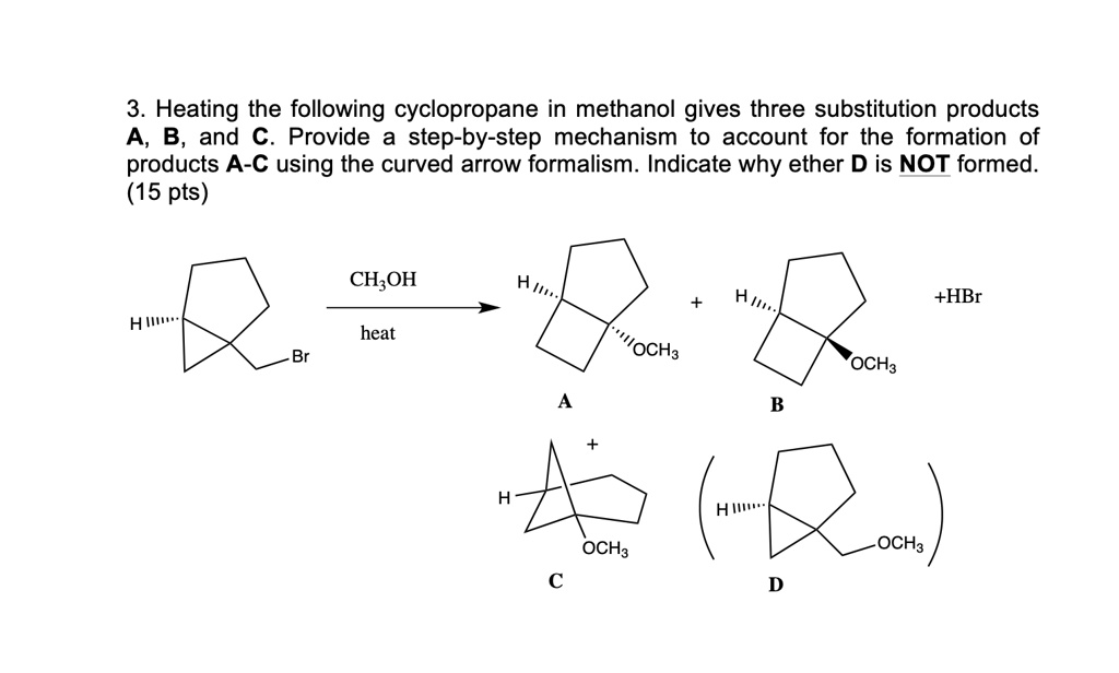 SOLVED: 3. Heating the following cyclopropane in methanol gives three ...