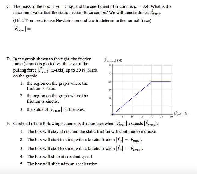 the mass of the box is m 5 kg and the coefficient of friction is 04 what is the maximum value ...