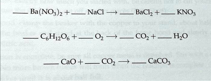 SOLVED: Texts: Ba(NO3)2 + NaCl → BaCl2 + KNO3 C6H12O6 + O2 → CO2 + H2O ...