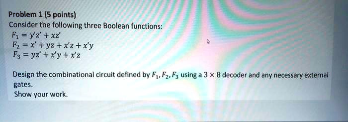 problem15 points consider the following three boolean functions fyzxz fxyzxzxy f3yzxyxz design ...