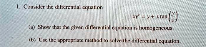SOLVED: Texts: 1. Consider the differential equation xy = y + x tan^2(θ). (a) Show that the ...