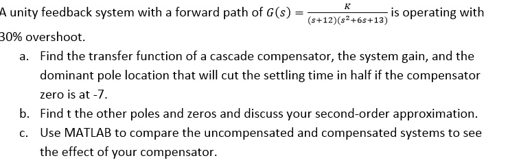 SOLVED: A unity feedback system with a forward path of G(s) = 1/(s+12 ...
