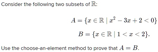 SOLVED: Consider the following two subsets of R: A = c âˆˆ R | c^2 - 32 + 2