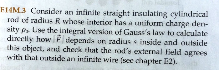 SOLVED: E14M.3 Consider an infinite straight insulating cylindrical rod ...