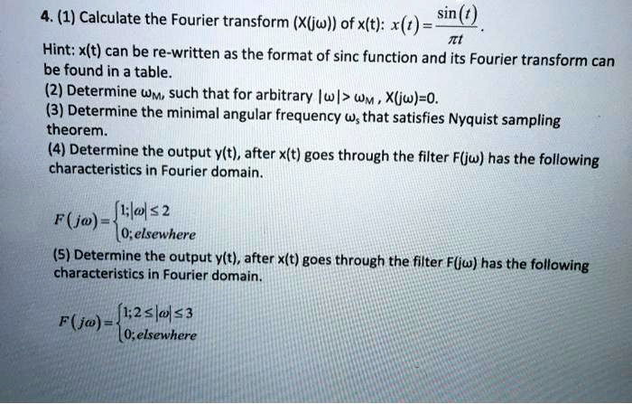 4. (1) Calculate the Fourier transform (X(j?)) of x(t): x(t) = (sin(t ...