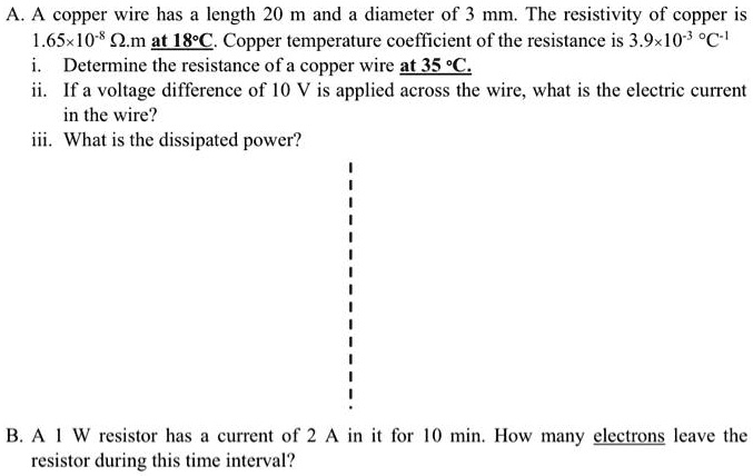 SOLVED: A copper wire has a length of 20 m and a diameter of 3 mm. The resistivity of copper is ...