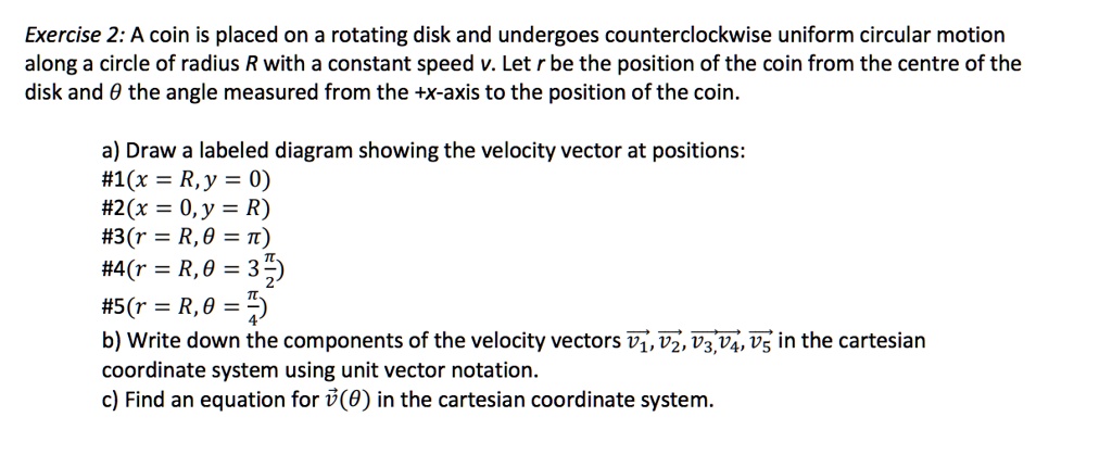 exercise 2 a coin is placed on a rotating disk and undergoes counterclockwise uniform circular ...