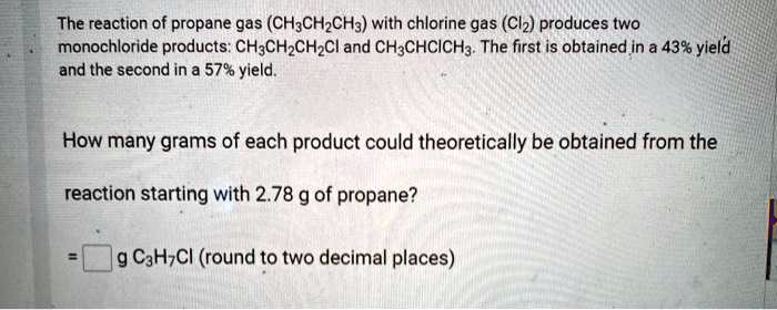 SOLVED: The reaction of propane gas (C3H8) with chlorine gas (Cl2 ...