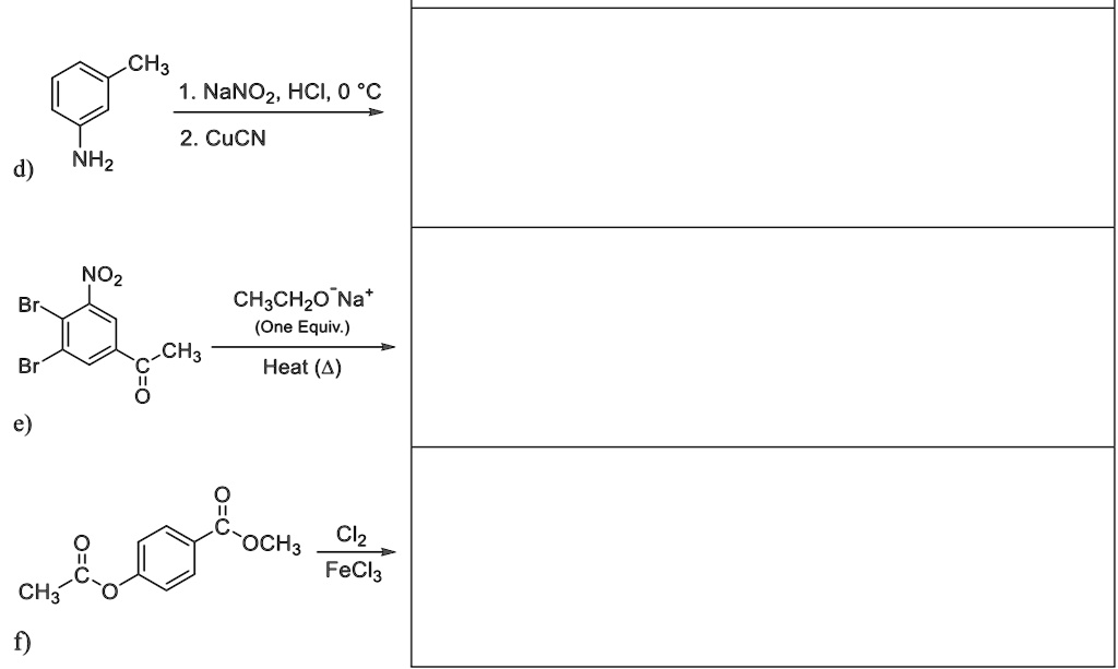 d) NH2 CH3 1. NaNO2, HCI, 0 °C 2. CuCN NO2 Br CH3CH2O Na+ (One Equiv ...
