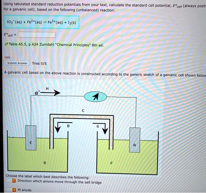 SOLVED: Using tabulated standard reduction potential from your text, calculate the standard cell ...