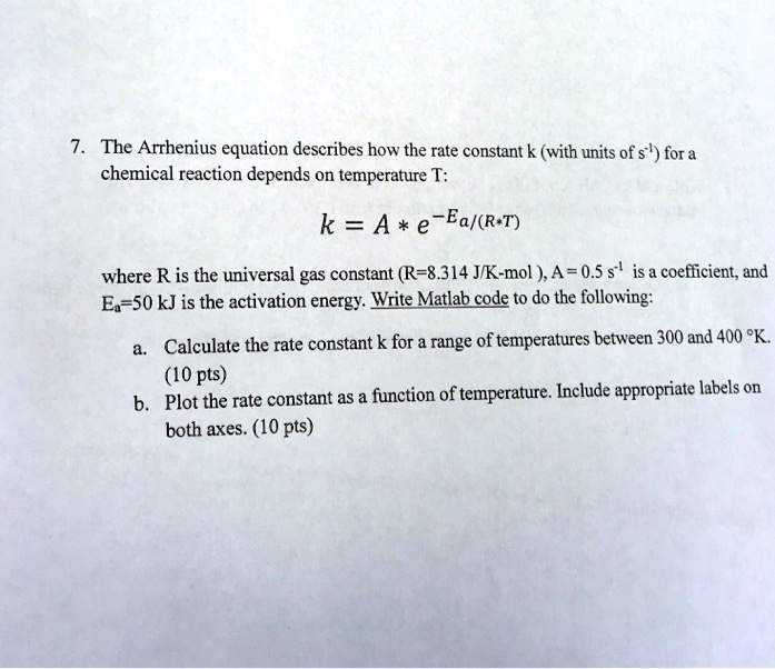 SOLVED: The Arrhenius equation describes how the rate constant k (with ...