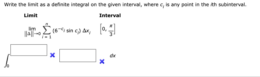 SOLVED: Write the limit as a definite integral on the given interval, where c, is any point in ...