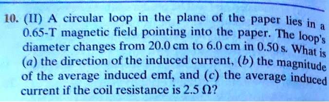 10 ii a circular loop in the plane of the paper lies in 065 t magnetic ...
