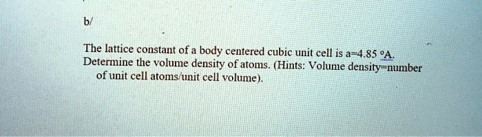 SOLVED: The lattice constant of a body-centered cubic unit cell is a ...