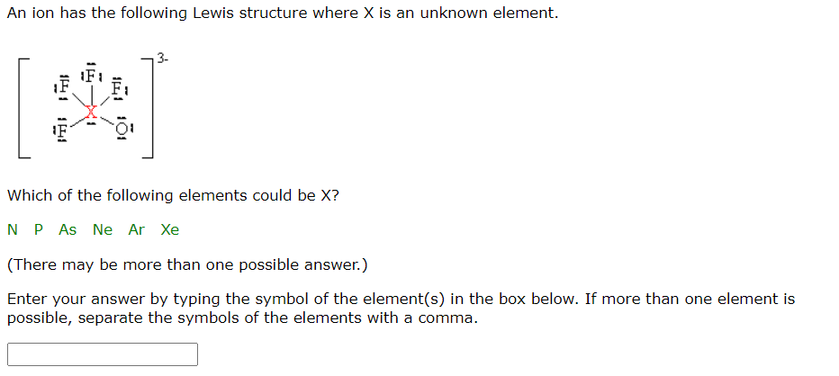 SOLVED: An ion has the following Lewis structure where X is an unknown element. Which of the ...