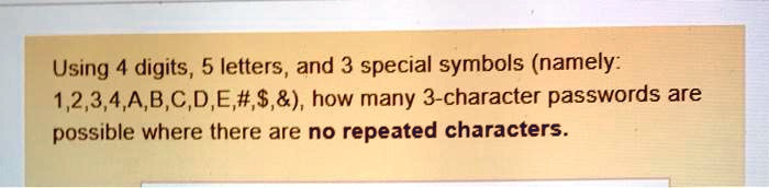 using 4 digits 5 letters and 3 special symbols namely 1234abcde how ...