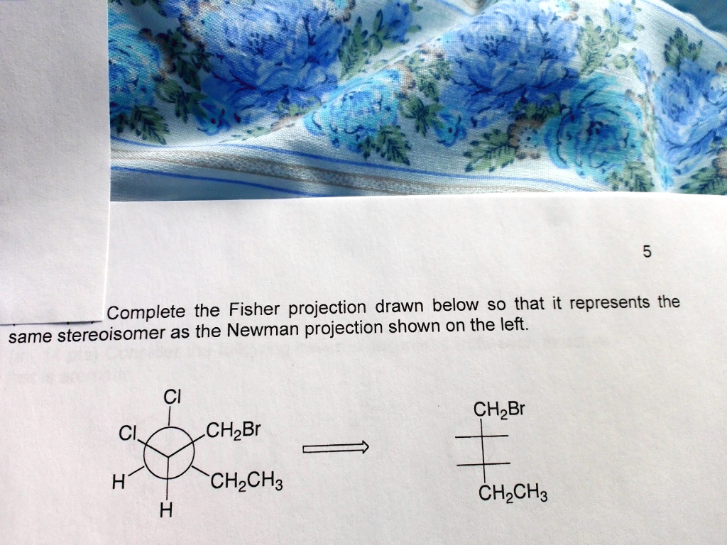 5 Complete the Fisher projection drawn below so that it represents the ...