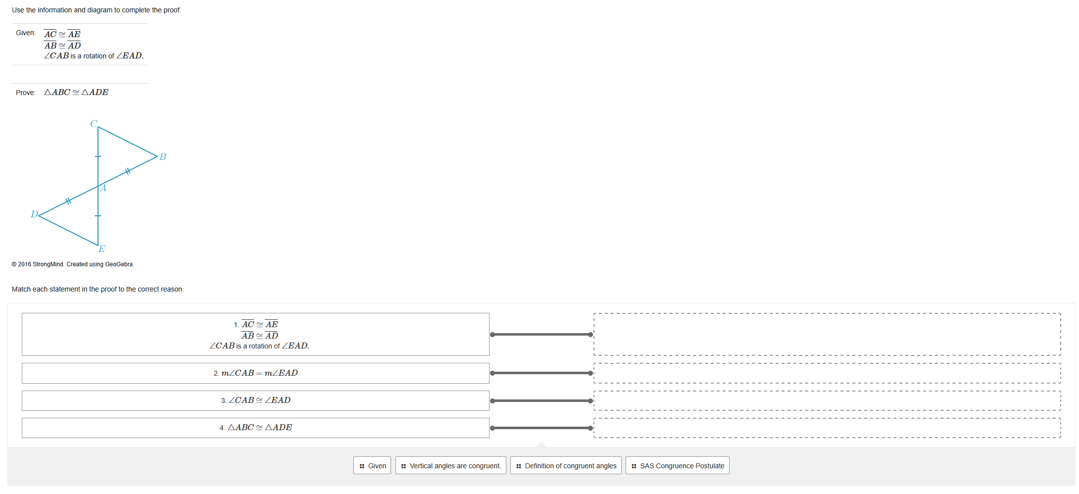 Use the information and diagram to complete the proof. Given: A C≅A E A ...