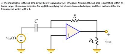SOLVED: The input signal in the op-amp circuit below is given by v(t) = V0cos(Ï‰t). Assuming the ...