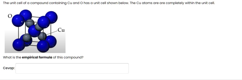 SOLVED: The unit cell of a compound containing Cu and O has a unit cell ...