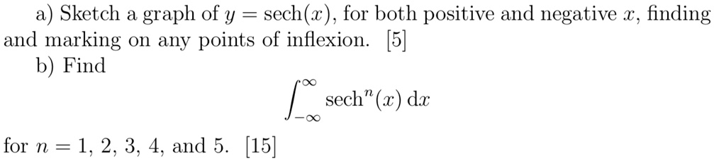 a) Sketch a graph of y = sech(x), for both positive and negative x ...