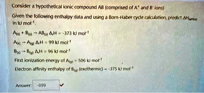 SOLVED: Consider a hypothetical ionic compound AB (comprised of A and B ...