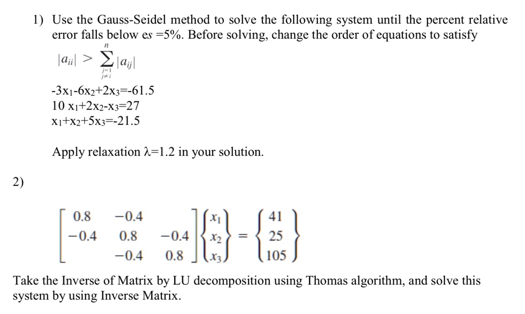 SOLVED: Use the Gauss-Seidel method to solve the following system until ...