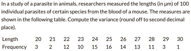 ina study of a parasite in animals researchers measured the lengths in ...