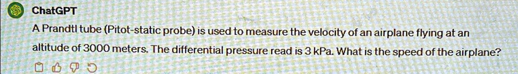 SOLVED: A Prandtl tube (Pitot-static probe) is used to measure the ...