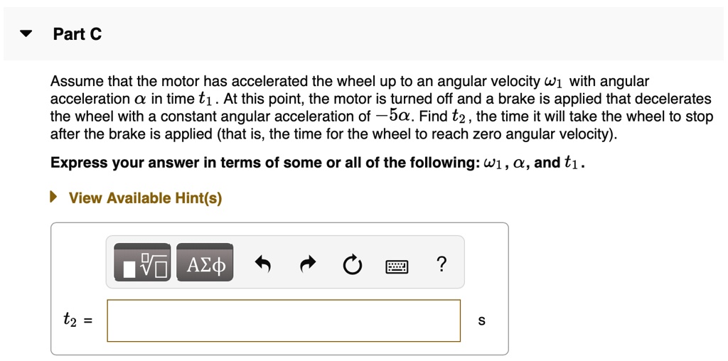 part c assume that the motor has accelerated the wheel up to an angular velocity w1 with angular ...