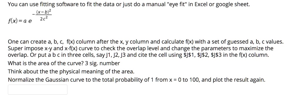 SOLVED: You can use fitting software to fit the data or just do a ...