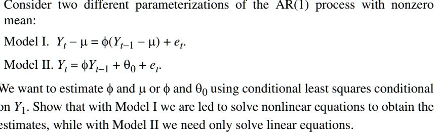 SOLVED: Consider two different parameterizations of the AR(1) process ...