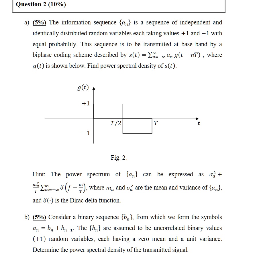 SOLVED: a) (5%) The information sequence {a(n)} is a sequence of independent and identically ...