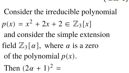 SOLVED: Consider the irreducible polynomial p(x) X2 + 2x + 2 € Z3[x ...