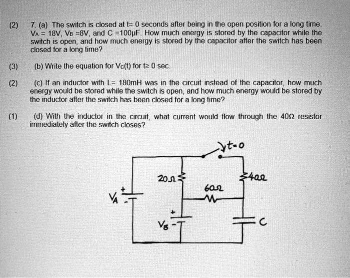 SOLVED: (a) The switch is closed at t= 0 seconds after being in the open position for a long ...