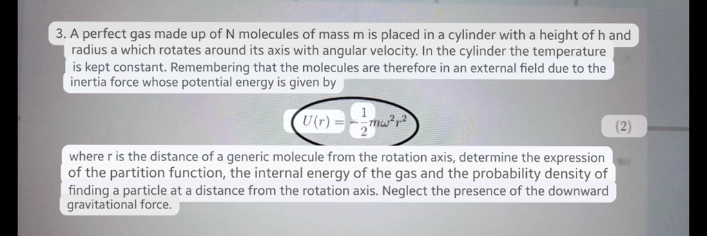 SOLVED: A perfect gas made up of N molecules of mass m is placed in a cylinder with a height of ...