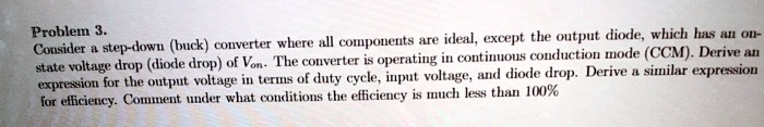 SOLVED: Problem 3. Consider a step-down (buck converter where all ...