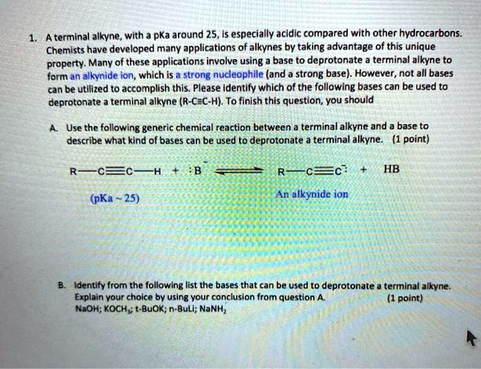 SOLVED: A terminal alkyne, with pKa around 25, is especially acidic ...