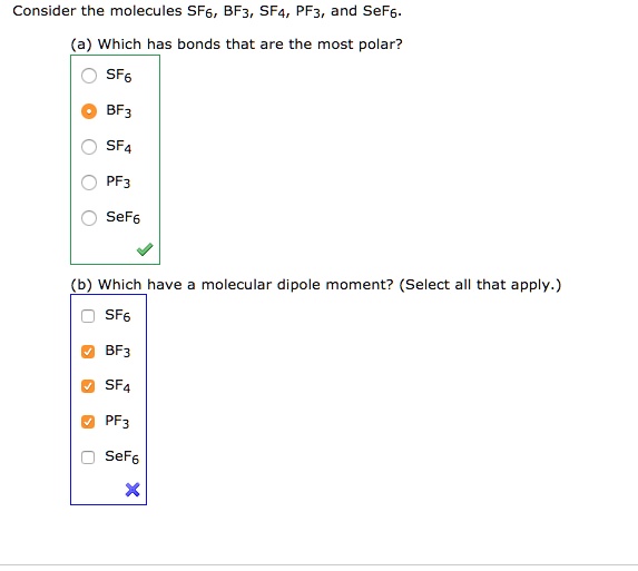 SOLVED: Consider the molecules SF6, BF3, SF4, PF3, and SeF6. (a) Which ...